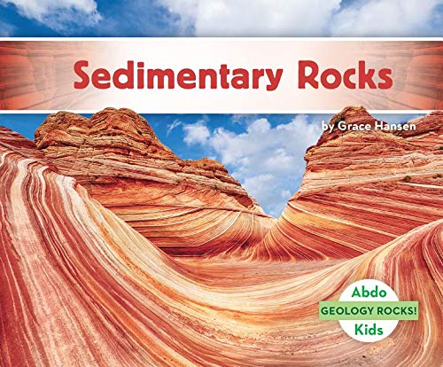 Sedimentary Rocks (Geology Rocks! Set 2) by Grace Hansen | Goodreads