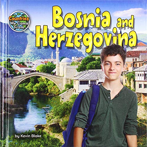 Bosnia and Herzegovina (Countries We Come from) by Kevin Blake | Goodreads