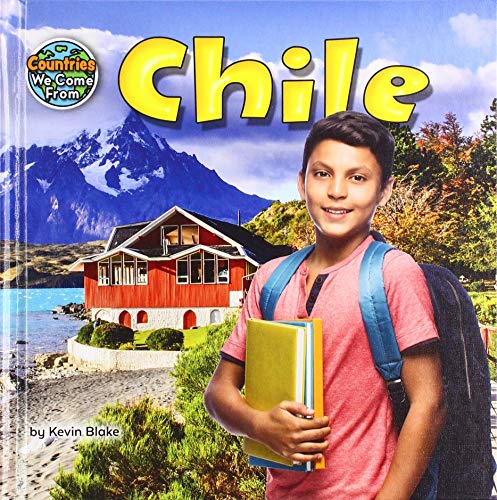 Chile (Countries We Come from) by Kevin Blake | Goodreads