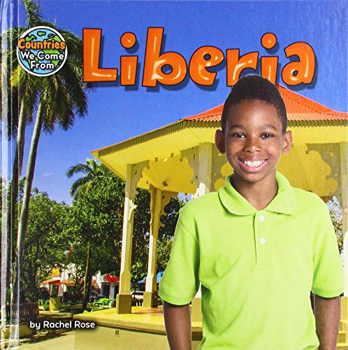 Liberia (Countries We Come from) by Rachel Rose | Goodreads