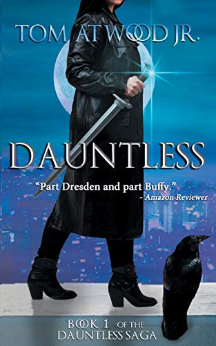 Dauntless (Dauntless Saga) by Tom Atwood Jr | Goodreads