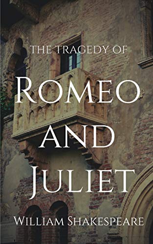 The Tragedy of Romeo and Juliet by William Shakespeare | Goodreads