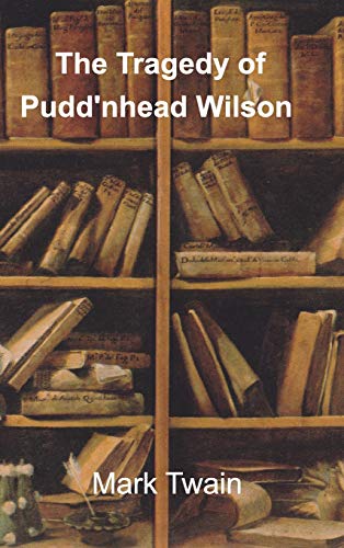 The Tragedy of Pudd'nhead Wilson by Mark Twain | Goodreads