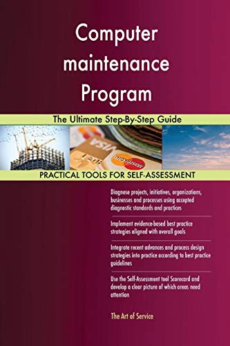 Computer maintenance Program The Ultimate Step-By-Step Guide by ...