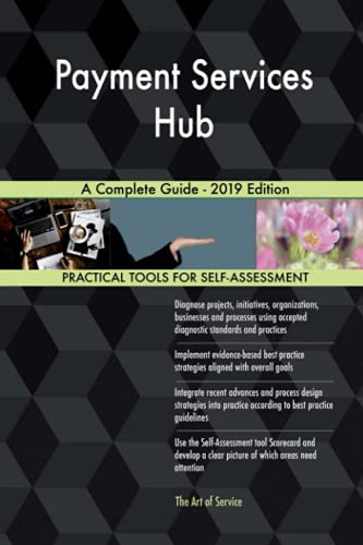 Payment Services Hub A Complete Guide - 2019 Edition by Gerardus ...