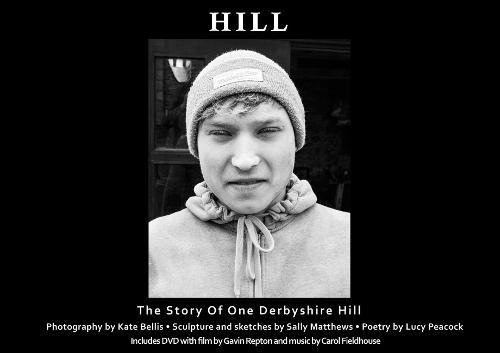 Hill: The story of one Derbyshire hill by Kate Bellis | Goodreads