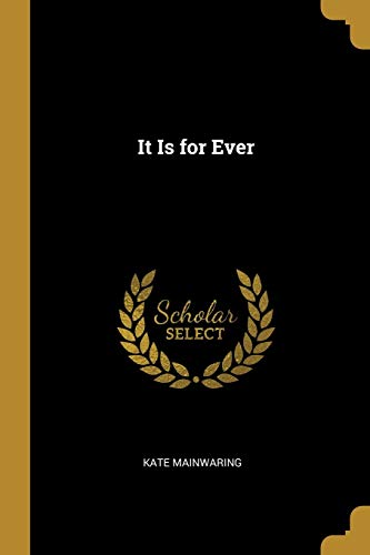 It Is for Ever by Kate Mainwaring | Goodreads