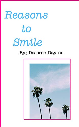 Reasons to Smile by Deserea Dayton | Goodreads