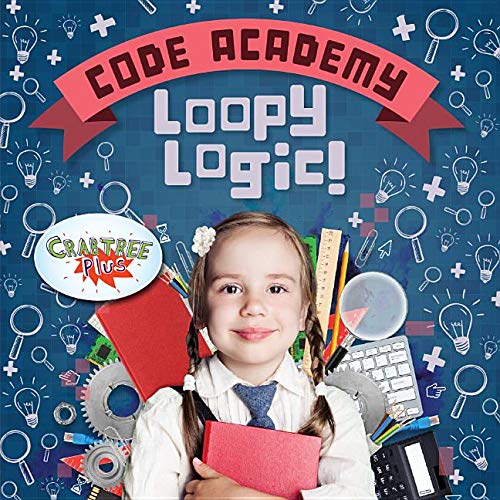 Loopy Logic! (Code Academy) by Kirsty Holmes | Goodreads