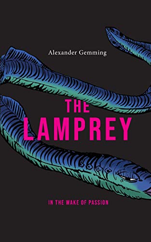 The Lamprey: In the wake of passion by Alexander Gemming | Goodreads
