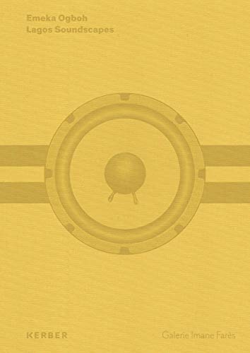 Emeka Ogboh: Lagos Soundscapes by Emeka Ogboh | Goodreads