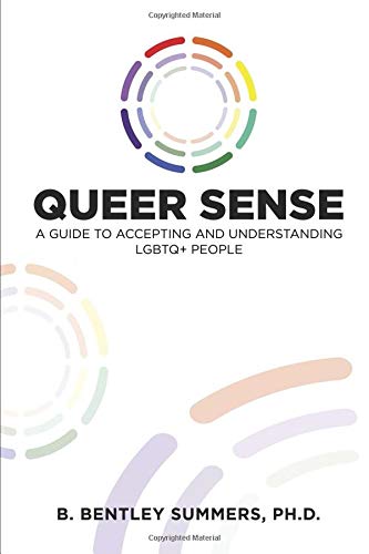 Queer Sense: A Guide to Understanding and Accepting LGBT+ People by B ...