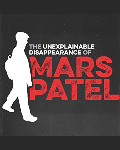 The Unexplainable Disappearance of Mars Patel: Season Two by David ...