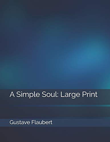 A Simple Soul by Gustave Flaubert | Goodreads