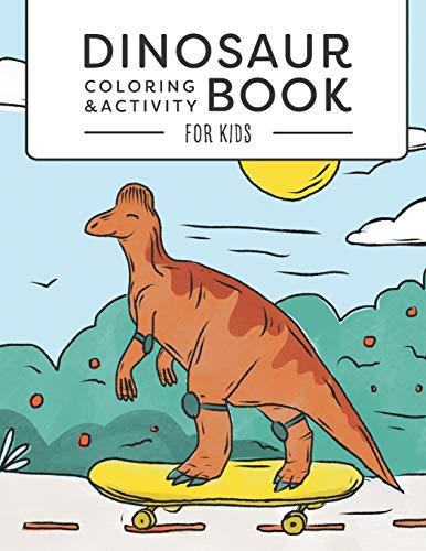 Dinosaur Coloring & Activity Book For Kids: Dinosaur Coloring Book for ...