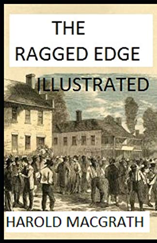The Ragged Edge Illustrated by Harold MacGrath | Goodreads