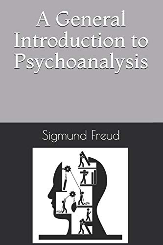 A General Introduction to Psychoanalysis by Sigmund Freud | Goodreads