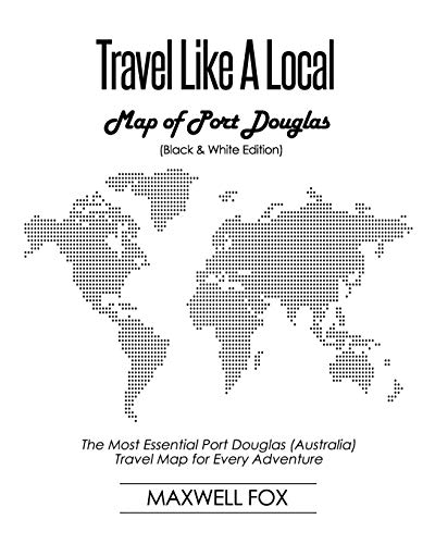 Travel Like a Local - Map of Port Douglas (Black and White Edition ...