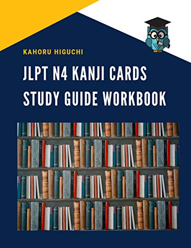 JLPT N4 Kanji Cards Study Guide Workbook: Practice reading full ...
