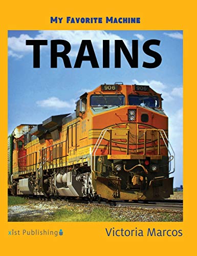 Trains (My Favorite Machine) by Victoria Marcos | Goodreads