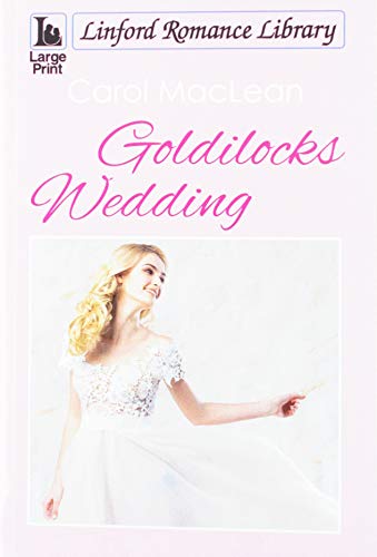 Goldilocks Wedding (Linford Romance Library) by Carol MacLean | Goodreads