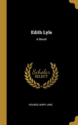 Edith Lyle: A Novel by Mary Jane Holmes | Goodreads