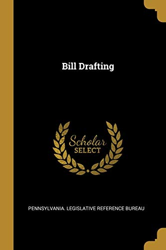 Bill Drafting by Pennsylvan Legislative Reference Bureau | Goodreads