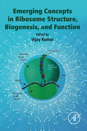 Emerging Concepts In Ribosome Structure Biogenesis And Function By