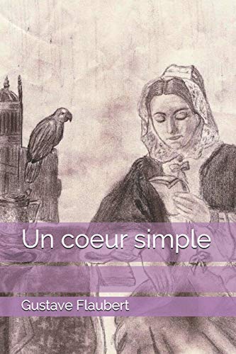 Un coeur simple by Gustave Flaubert | Goodreads