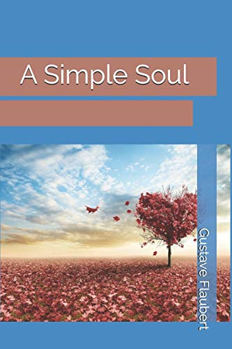 A Simple Soul by Gustave Flaubert | Goodreads