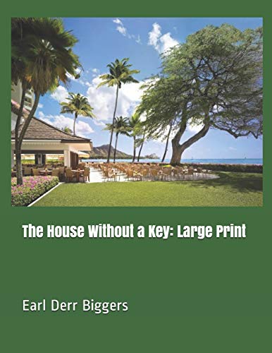 The House Without a Key: Large Print by Earl Derr Biggers | Goodreads