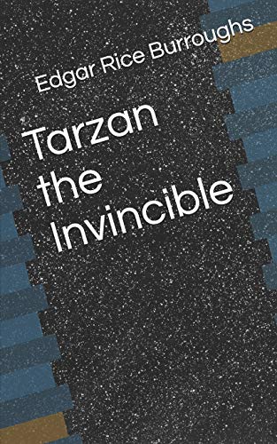 Tarzan the Invincible by Edgar Rice Burroughs | Goodreads