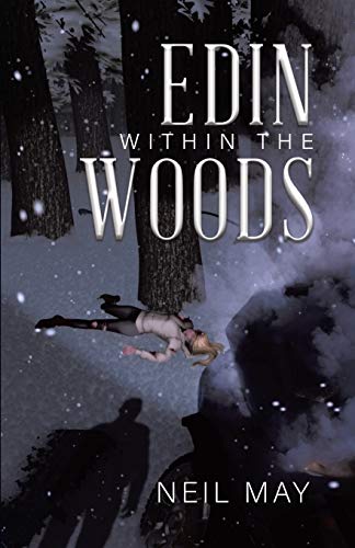 Edin Within The Woods by Neil May | Goodreads