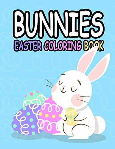 Bunnies Easter Coloring Book: Bunnies Easter Coloring Book:Preschool ...