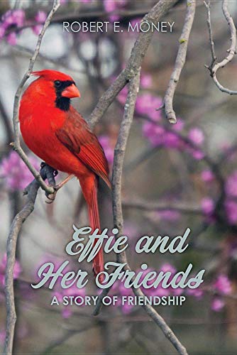 Effie and Her Friends: A Story of Friendship by Robert E. Money | Goodreads
