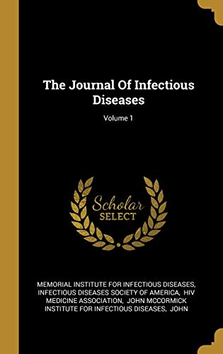 The Journal Of Infectious Diseases; Volume 1 by Memorial Institute for ...