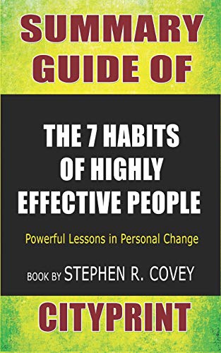 Summary Guide of the 7 Habits of Highly Effective People: Powerful ...