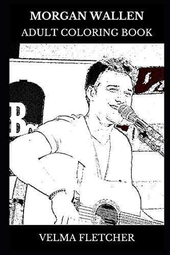 Morgan Wallen Adult Coloring Book: Country Legend and Millennial Singer ...