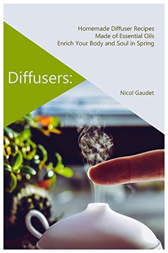 Diffusers: Homemade Diffuser Recipes Made of Essential Oils Enrich Your ...