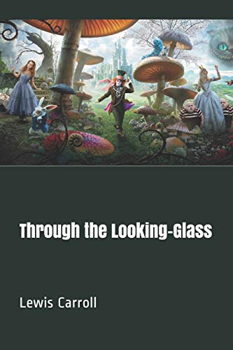 Through the Looking-Glass by Lewis Carroll | Goodreads