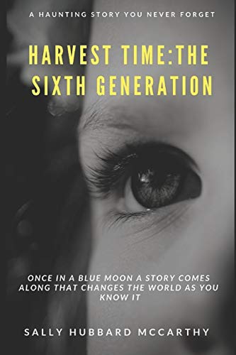 Harvest Time: The Sixth Generation: A Haunting Story You Will Never ...