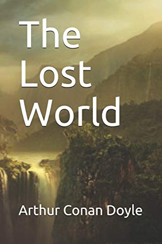 The Lost World by Arthur Conan Doyle | Goodreads