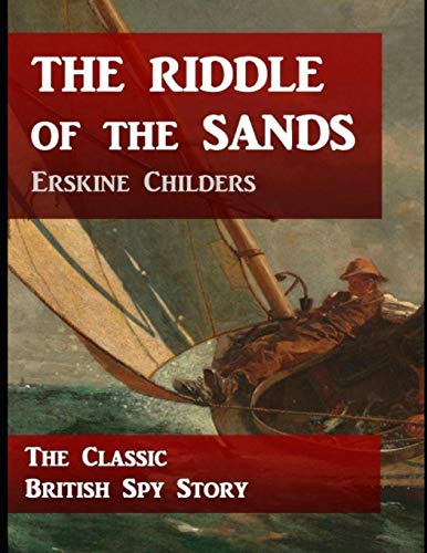 The Riddle of the Sands (Annotated) by Erskine Childers | Goodreads