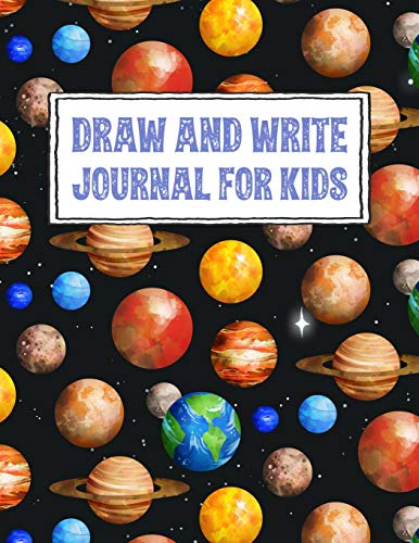 Draw and Write Journal for Kids: Space Themed Write and Draw Notebook ...
