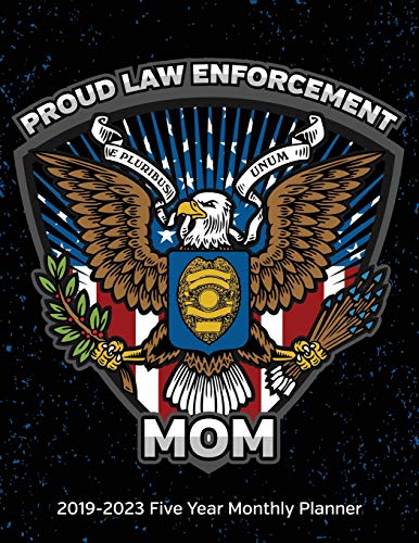 Proud law Enforcement Mom: 2019-2023 Monthly Planner and Five Year ...