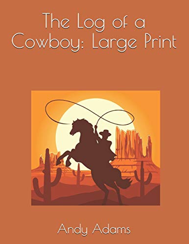 The Log of a Cowboy by Andy Adams | Goodreads
