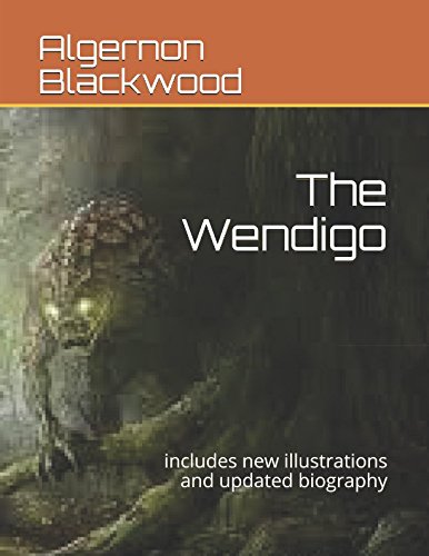 The Wendigo: includes new illustrations and updated biography by ...