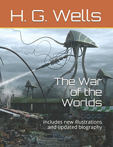 The War of the Worlds: Includes New Illustrations and Updated Biography ...