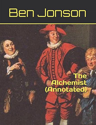 The Alchemist (Annotated) by Ben Jonson | Goodreads