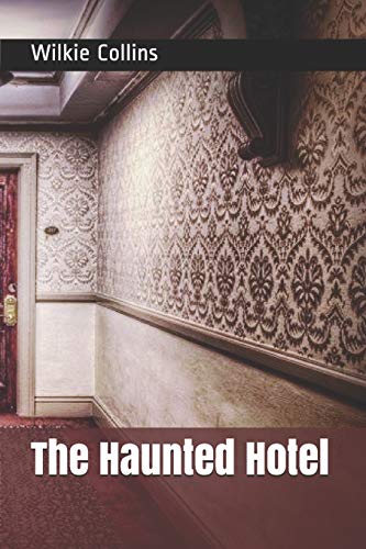 The Haunted Hotel by Wilkie Collins | Goodreads